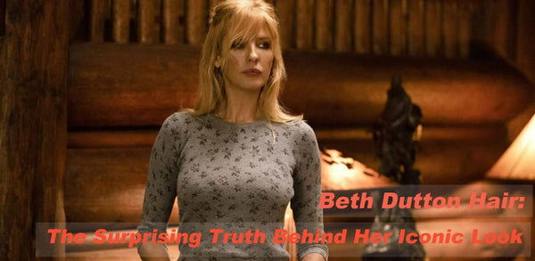 Beth Dutton Hair: The Surprising Truth Behind Her Iconic Look ...